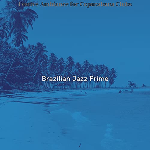 Festive Ambiance for Copacabana Clubs de Brazilian Jazz Prime en Amazon ...