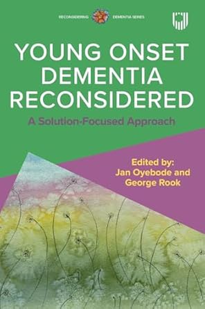 Young Onset Dementia Reconsidered: A Solution-Focused Approach: Amazon ...