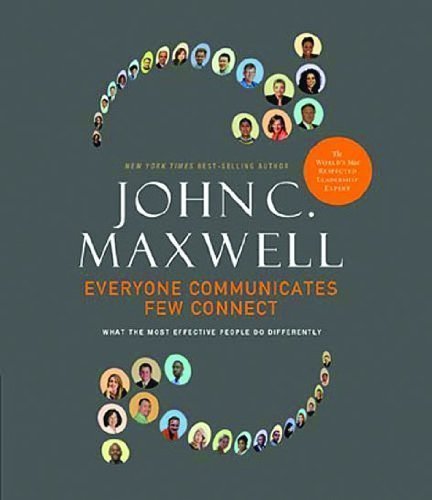 Everyone Communicates, Few Connect Abridged Edition by Maxwell, John C ...