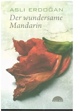 Der wundersame Mandarin (Galata) : Asli Erdogan, Recai Hallac: Amazon ...