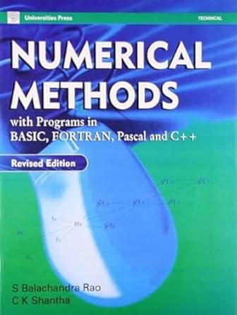 Numerical Methods: With Program in Basic,Fortan,Pascal & C++: S. B. Rao ...
