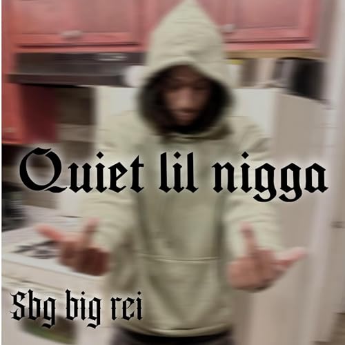 Play Quiet Lil Nigga by SBG BIG REI on Amazon Music