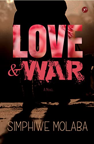 Love & War eBook : Molaba, Simphiwe , Molaba, Simphiwe: Amazon.co.uk ...