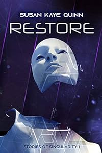 Amazon.com: Restore (Stories of Singularity #1) eBook : Quinn, Susan ...