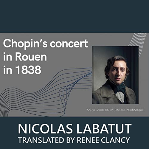 Amazon.com: Chopin's Concert in Rouen in 1838 (Audible Audio Edition ...
