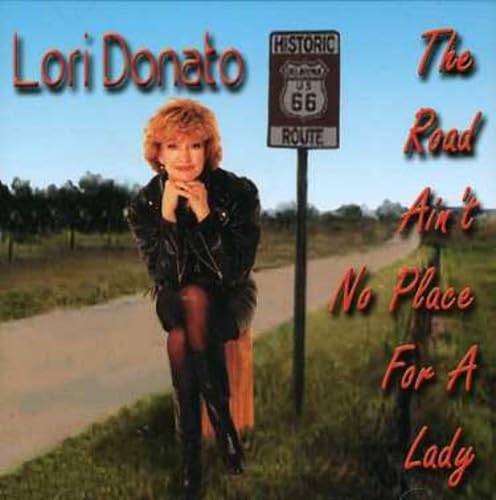 Donato, Lori - Road Ain't No Place For A Lady, The - Amazon.com Music