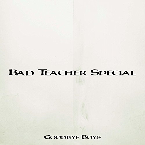 Amazon MusicでGoodbye BoysのBad Teacher Specialを再生する