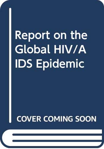 Report on the Global HIV/AIDS Epidemic: July 2002: Hein, Marais ...