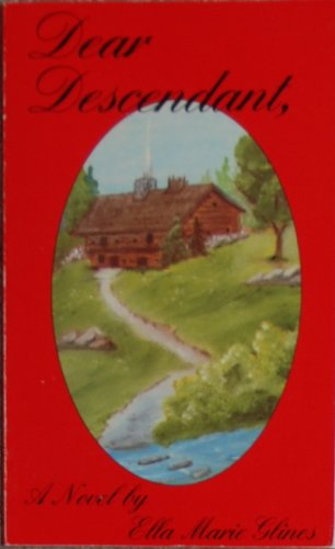Dear descendant: Glines, Ella Marie: 9780964893610: Amazon.com: Books