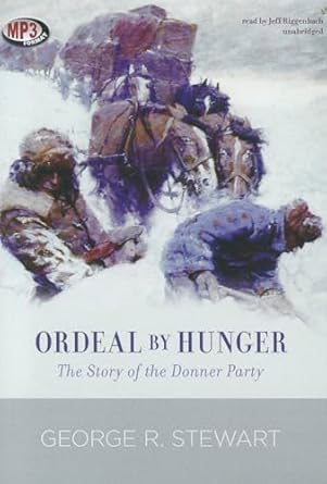 Ordeal by Hunger: The Story of the Donner Party: George R. Stewart ...