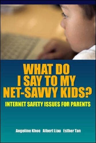 What Do I Say to My Net-Savvy Kids? Internet Safety Issues for Parents ...