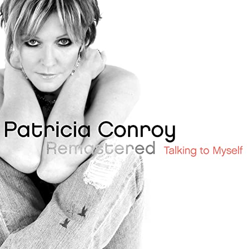 Play Talking to Myself (Remastered) by Patricia Conroy on Amazon Music