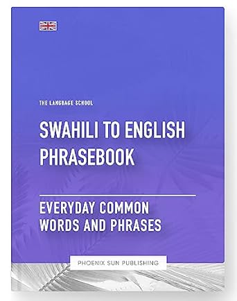 Swahili To English Phrasebook - Everyday Common Words And Phrases ...