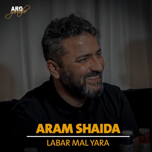 Play Labar Mal Yara by Aram Shaida on Amazon Music Unlimited