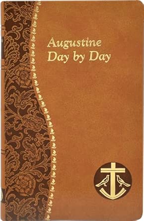 Augustine Day by Day: Minute Meditations for Every Day Taken from the ...