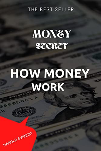 Amazon.com: How money work eBook : EVENSKY, HAROLD : Kindle Store