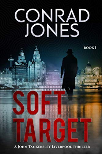 Soft Target (Liverpool Thriller Series): Jones, Conrad: 9781653178292 ...