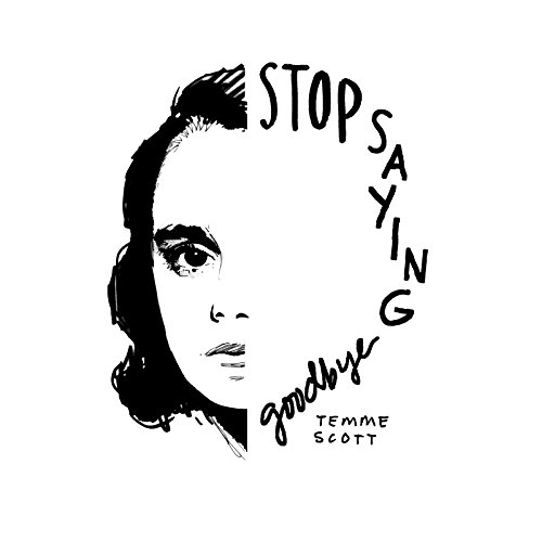 Stop Saying Goodbye by Temme Scott on Amazon Music - Amazon.com