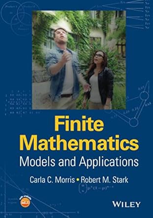Finite Mathematics: Models and Applications: Morris, Carla C., Stark ...