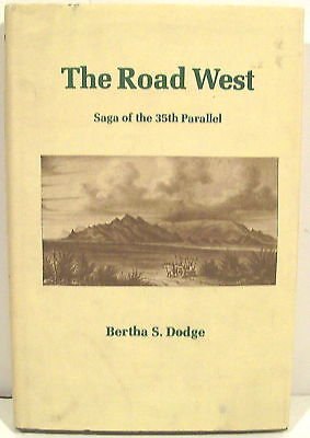 The Road West: Saga of the 35th Parallel: Dodge, Bertha: 9780826305268 ...