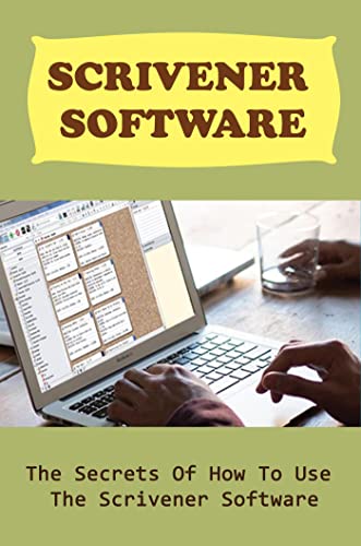 Amazon.com: Scrivener Software: The Secrets Of How To Use The Scrivener Software eBook : Leary ...