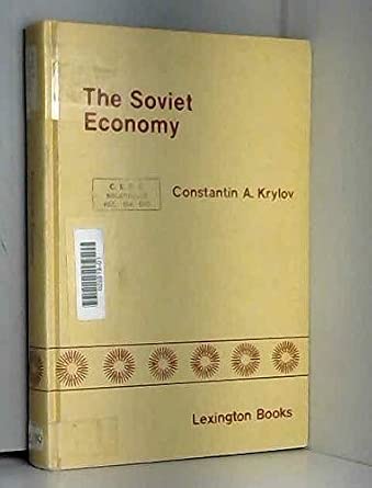 The Soviet economy: How it really works: Krylov, Constantin A ...