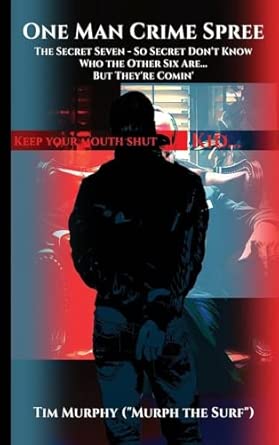 One Man Crime Spree: Murphy, Tim Murph the Surf: 9781969890048: Amazon ...