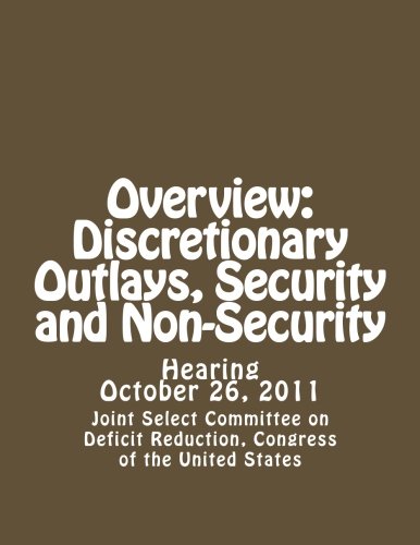 Overview: Discretionary Outlays, Security and Non-Security: Congress of ...