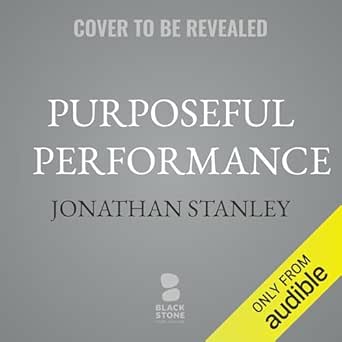 Purposeful Performance: The Secret Mix of Connecting, Leading, and ...