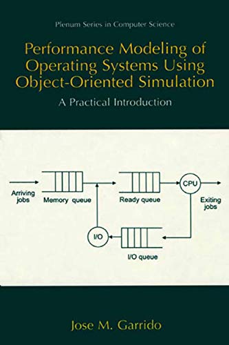 Performance Modeling of Operating Systems Using Object-Oriented Simulation: A Practical ...