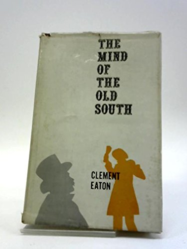 The Mind of the Old South: Eaton, Clement: Amazon.com: Books