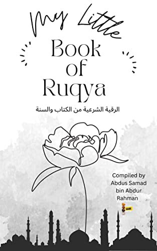 The Little Book of Ruqyah: Spiritual healing according to the Quran and ...