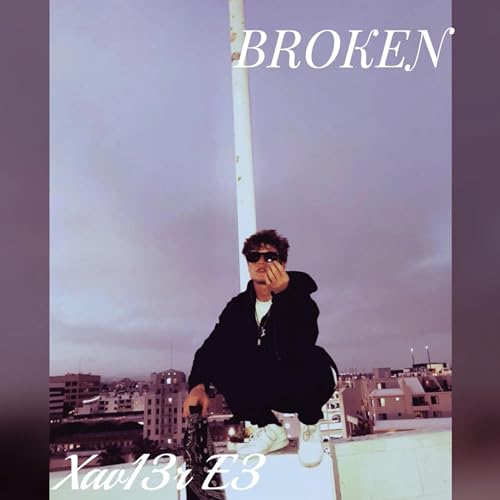 Écouter BROKEN par Xav13r E3 sur Amazon Music Unlimited