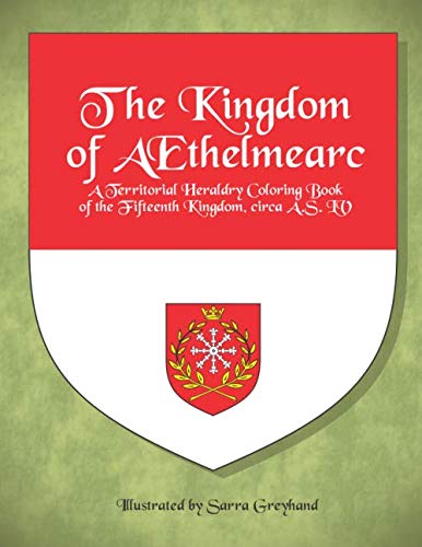 The Kingdom of AEthelmearc: A Territorial Heraldry Coloring Book of the ...