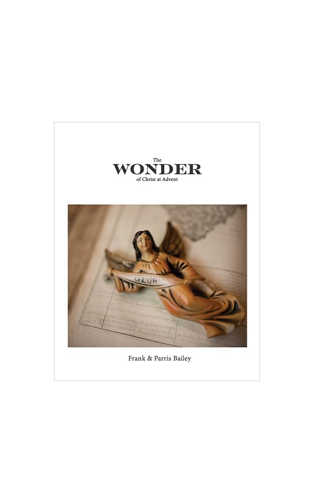 The Wonder of Christ at Advent - Kindle edition by Bailey, Frank ...