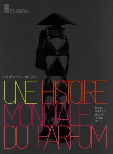 Amazon.com: une histoire mondiale du parfum: DES ORIGINES A NOS JOURS ...