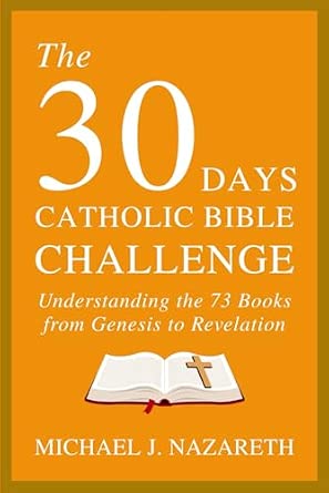 The 30-Day Catholic Bible Challenge: Understanding the 73 Books from ...
