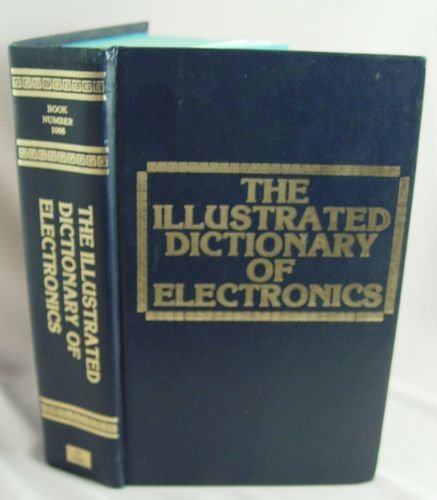 The Illustrated Dictionary of Electronics: Book No. 1066: Stan ...