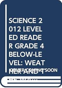Amazon.com: SCIENCE 2012 LEVELED READER GRADE 4 BELOW-LEVEL: WEATHER ...
