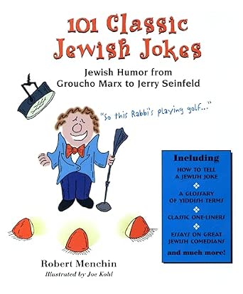 101 Classic Jewish Jokes: Jewish Humor from Groucho Marx to Jerry ...