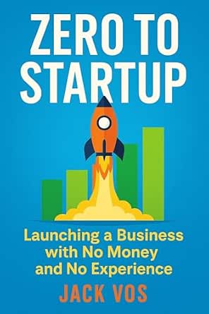 Amazon.com: Zero to Startup: Launching a Business with No Money and No ...