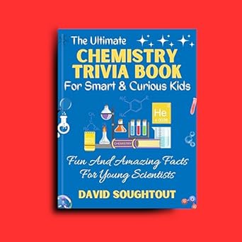 Amazon.com: The Ultimate Chemistry Trivia Book For Smart And Curious ...