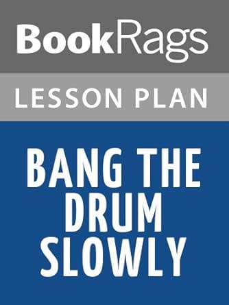 Amazon.com: Lesson Plans Bang the Drum Slowly eBook : BookRags: Kindle ...