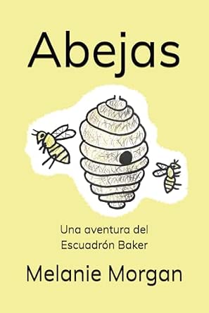 Abejas: Una Aventura del Escuadrón Baker (Dual Language Stories for ...