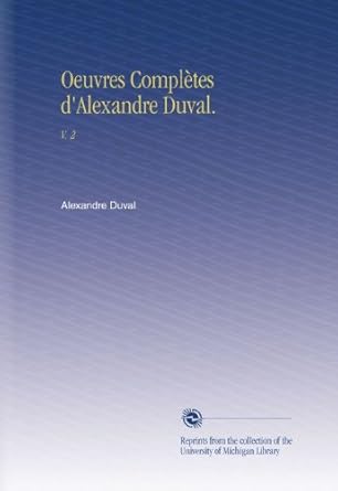 Amazon.com: Oeuvres Complètes d'Alexandre Duval.: V. 2 (French Edition ...