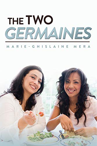 Amazon.com: The Two Germaines eBook : Mera, Marie-Ghislaine: Kindle Store