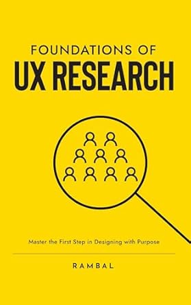 Foundations of UX Research: Master the First Step in Designing with Purpose eBook : Rambal ...