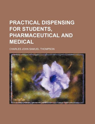 Practical Dispensing for Students, Pharmaceutical and Medical : Amazon ...