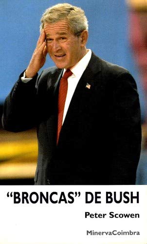 Amazon.com: Broncas de Bush: 9789727981199: PETER SCOWEN: Books