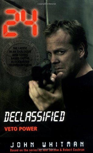 Veto Power (24 Declassified): Amazon.co.uk: Whitman, John ...